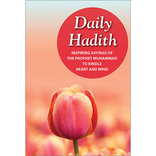 Hadith Inspiring Sayings of the Prophet Muhammad to Kindle Heart and M ...